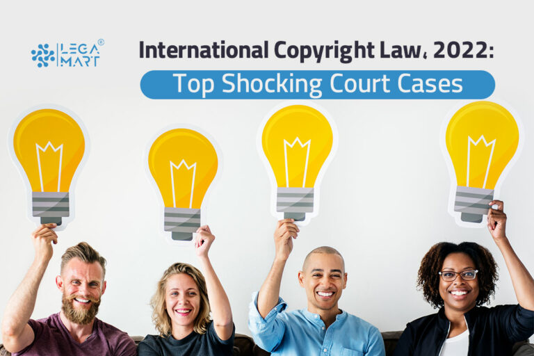 International Copyright Law, 2022: Top Shocking Court Cases