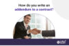 Contract Addendum: Everything you need to know